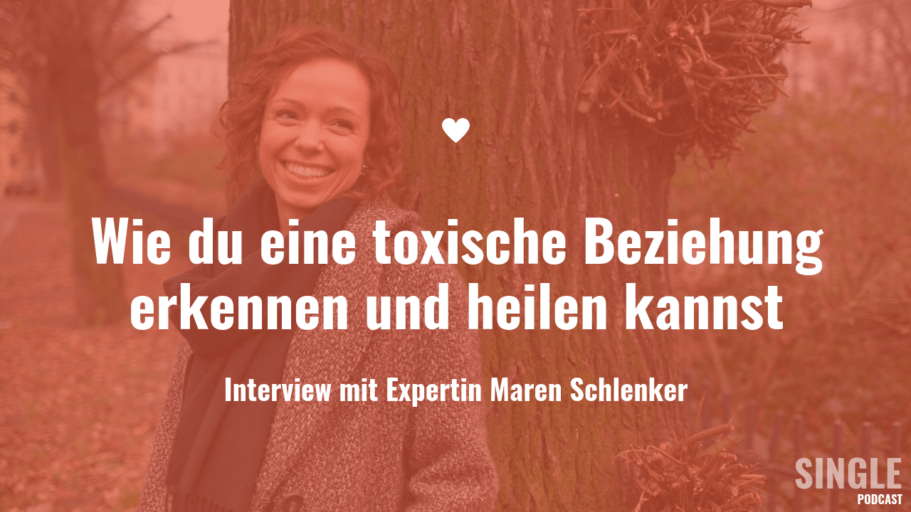 Wie Du Eine Toxische Beziehung Erkennen Und Heilen Kannst Folge 73