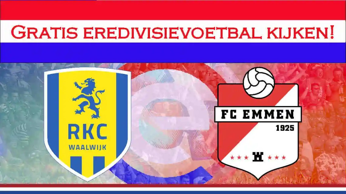 Livestream Rkc Waalwijk Fc Emmen Eredivisie Free Soccer