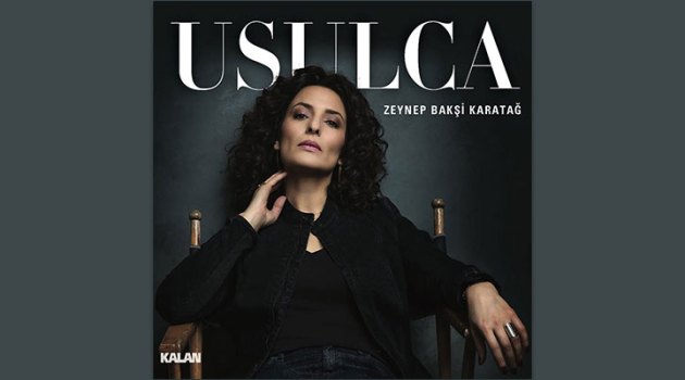 Zeynep Bakşi Karatağ Yürüdüğümüz Yollarda “usulca” Ile çıkıyor Karşına