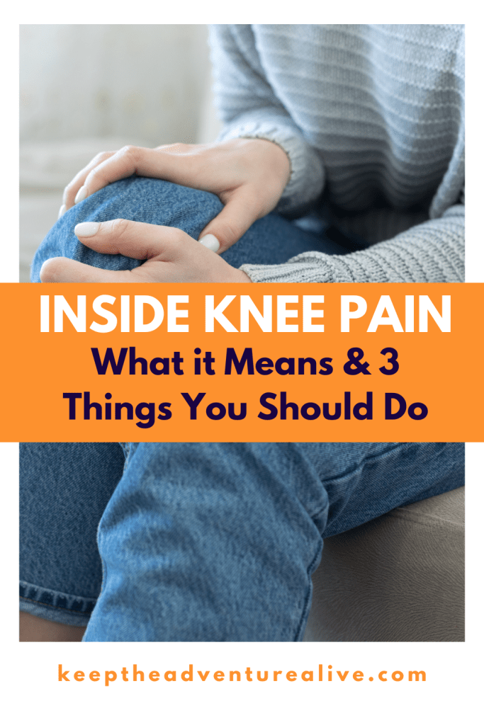 Inside Knee Pain Explained What It Means And 3 Things You Should Do