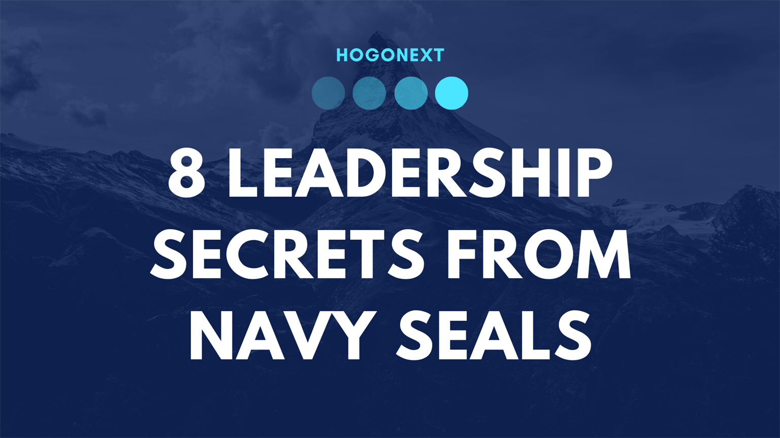 8 Leadership Secrets From Navy Seals Hogonext