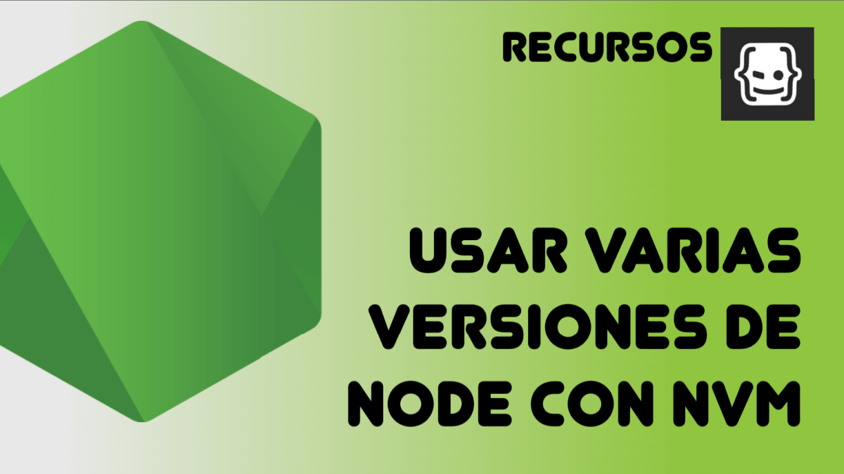 Nvm Para Usar Diferentes Versiones De Node Hola Mundo