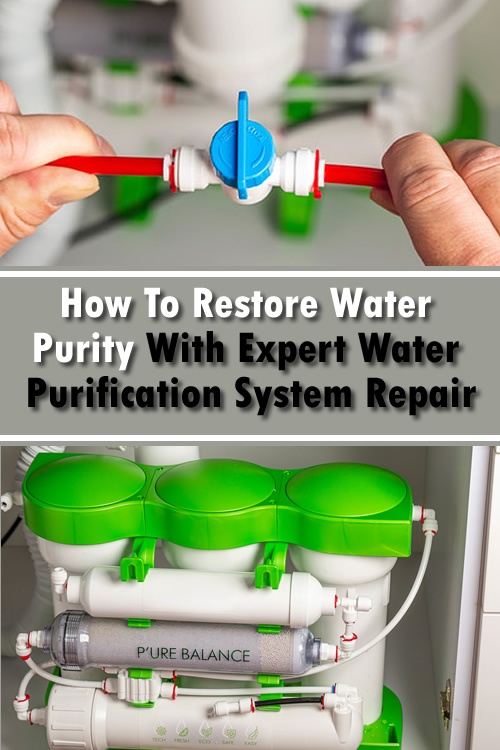 How To Restore Water Purity With Expert Water Purification System Repair