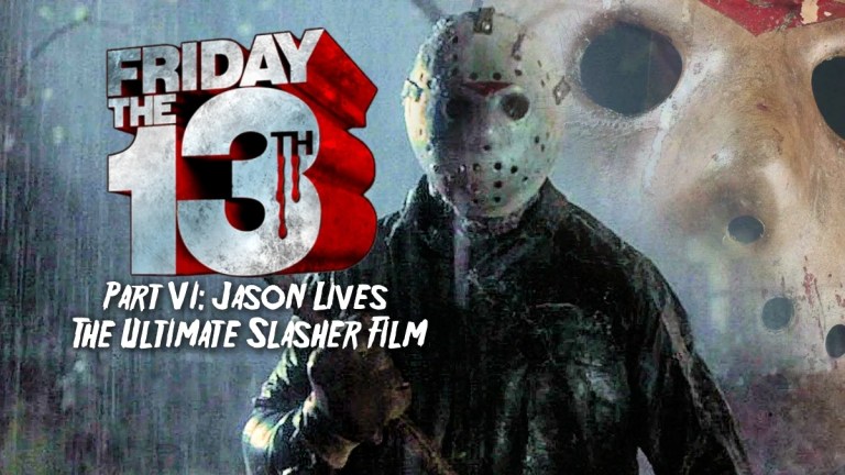 Why Friday The 13th Part 6 Jason Lives Is The Ultimate Slasher Film