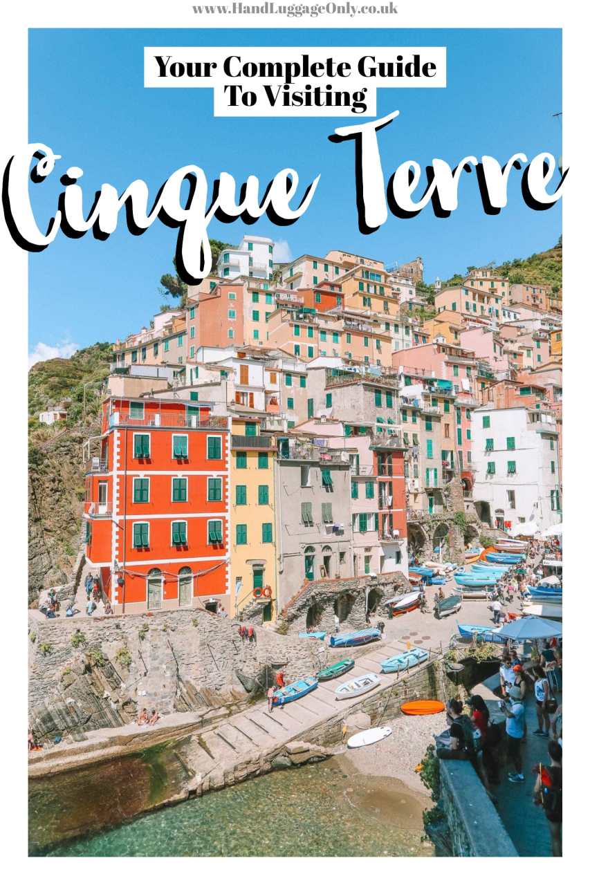 Your Complete Guide To Visit Cinque Terre Italy Hand Luggage Only