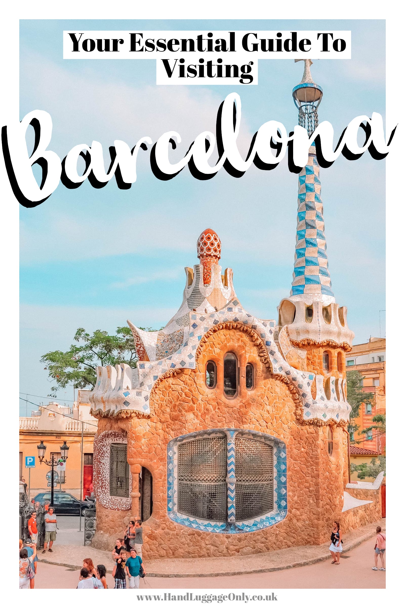 Your Essential Guide To Visiting Barcelona Hand Luggage Only Travel