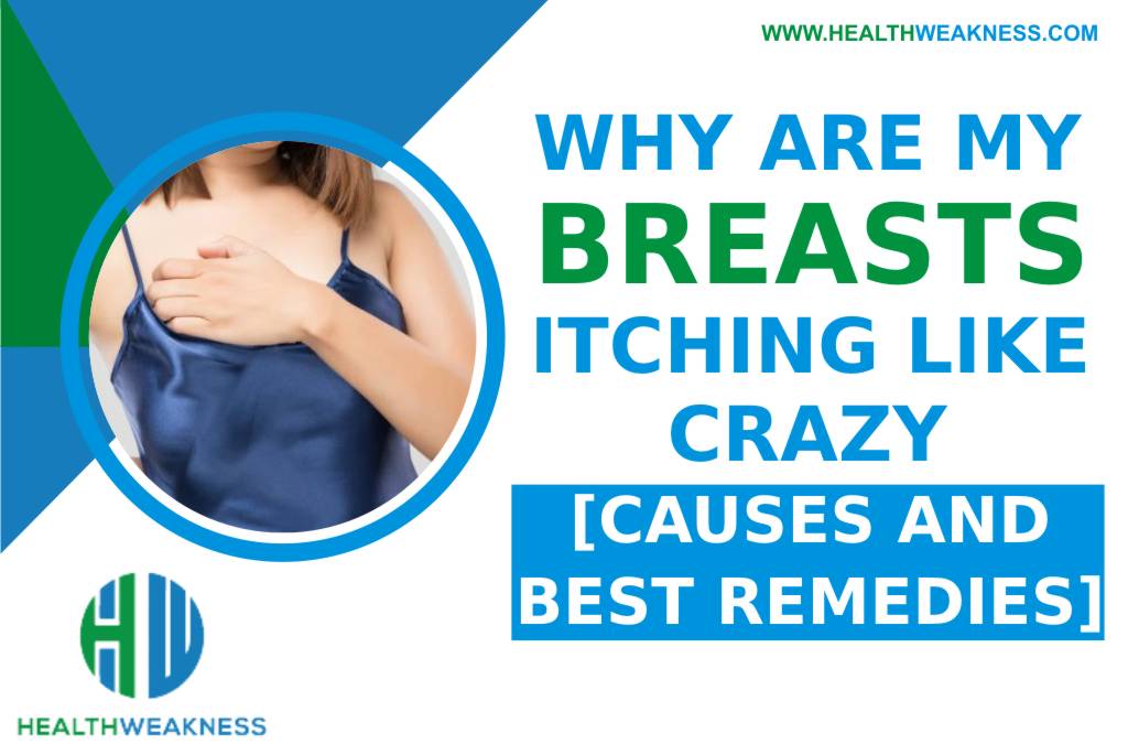 Why Are My Breasts Itching Like Crazy 2024 Healthweakness