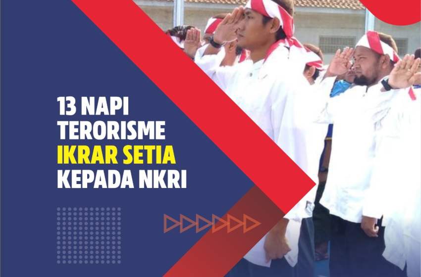 13 Napi Terorisme Ikrar Setia Kepada Nkri Hidayatuna