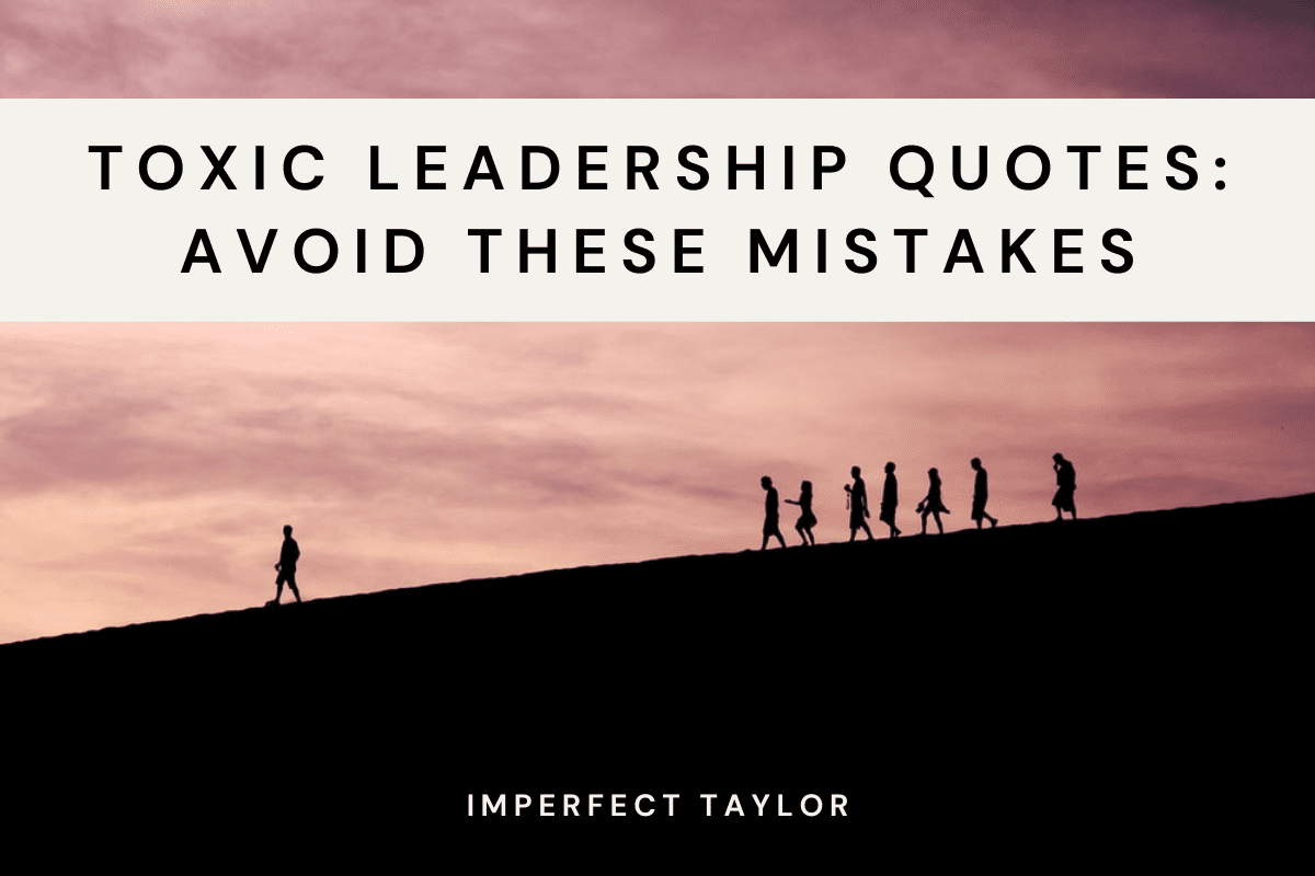 92 Toxic Leadership Quotes Avoid These Mistakes