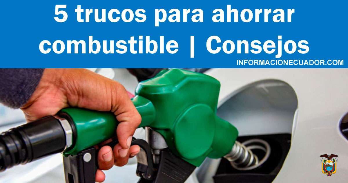 5 Consejos Para Ahorrar Combustible Gasolina