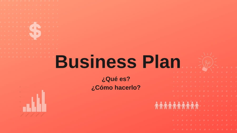 ¿qué Es Y Cómo Hacer Un Plan De Negocio Info Mbas 2022