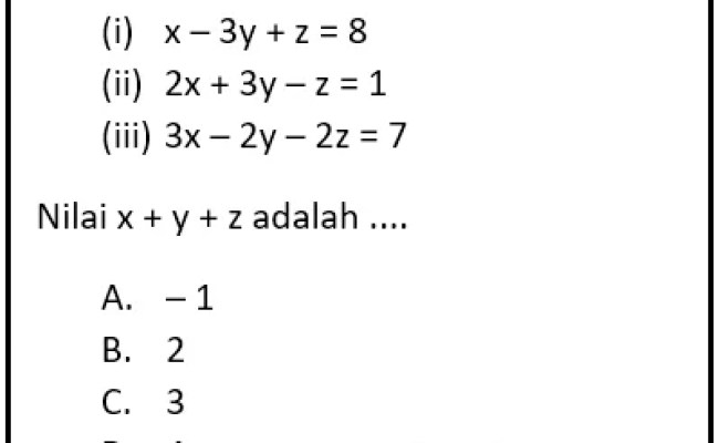 Contoh Soal Sistem Persamaan Linear Tiga Variabel Dalam Kehidupan