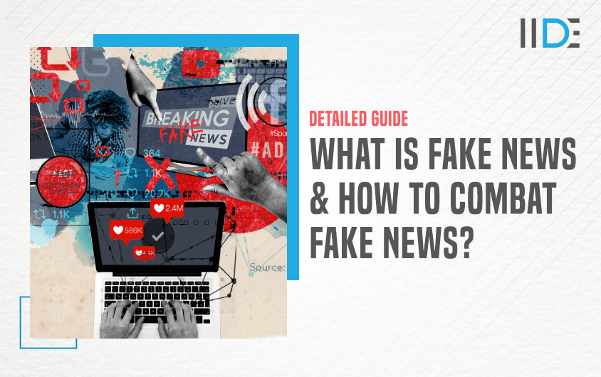 Top Ways On How To Combat Fake News Detailed Insights Iide