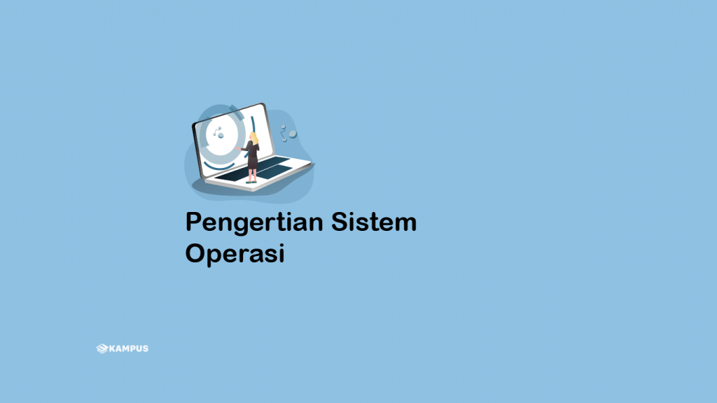 Pengertian Sistem Operasi Sejarah Fungsi Jenis Dan Komponennya Riset