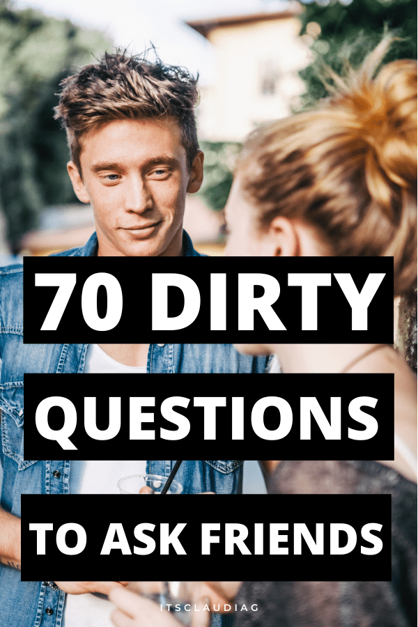 70 Funny Questions To Ask Friends Its Claudia G