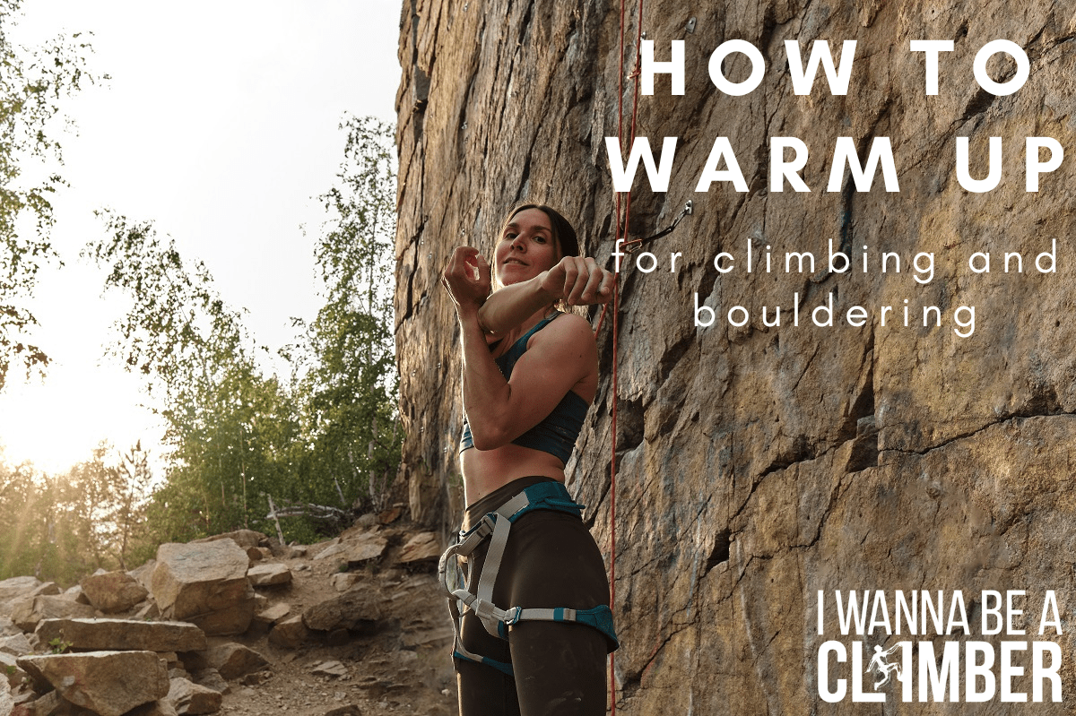 How To Warm Up For Climbing And Bouldering I Wanna Be A Climber