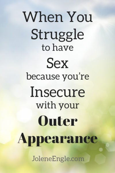 When You Struggle To Have Sex Because Youre Insecure With Your Outer