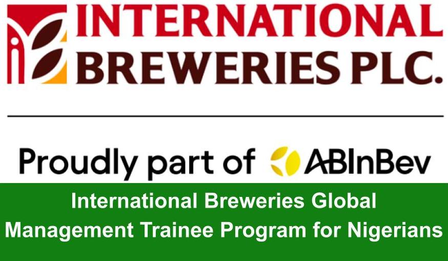 International Breweries Global Management Trainee Program 2023 For