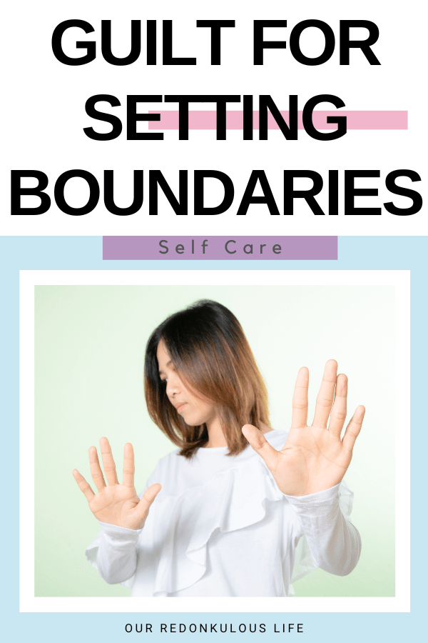 How To Stop Feeling Guilty For Setting Boundaries
