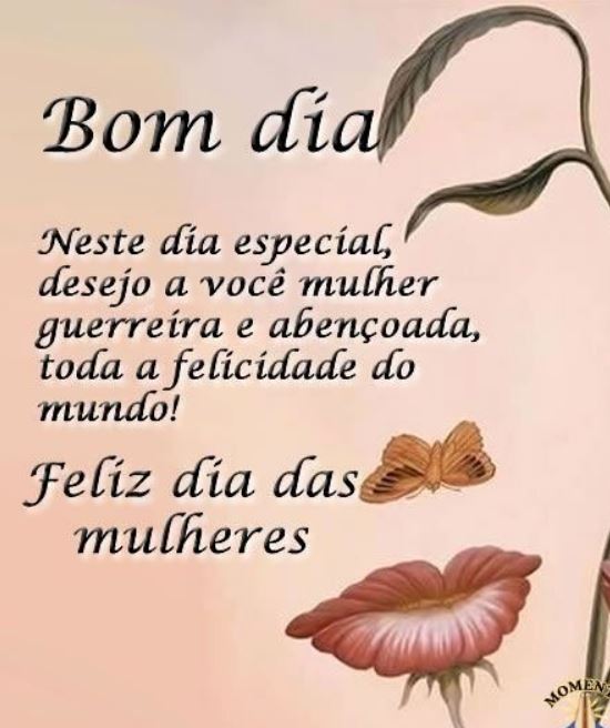 Feliz Dia Da Mulher 32 Frases E S Para Homenagear Todas Elas