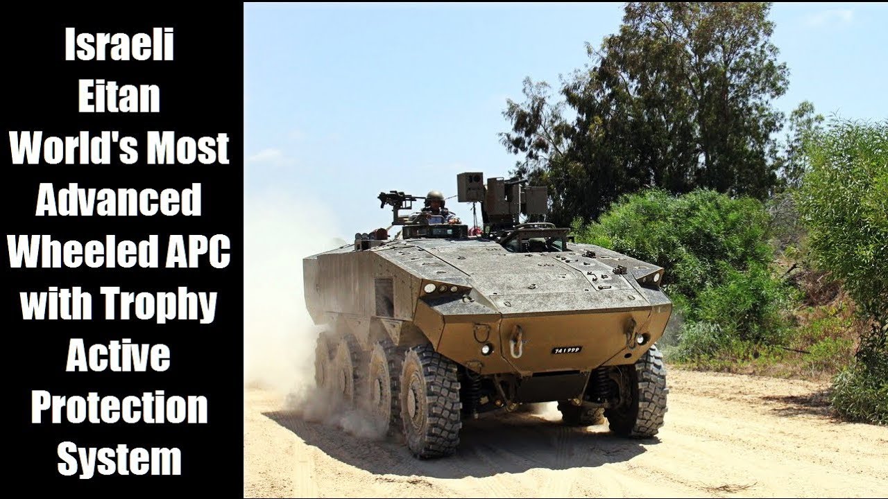 Israeli Eitan Worlds Most Advanced Wheeled Apc With Trophy Active