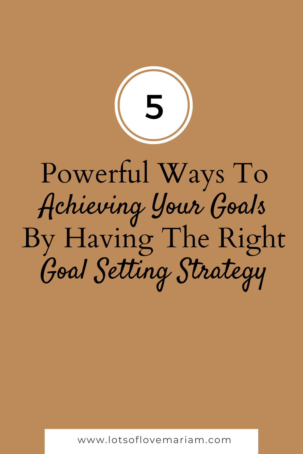 5 Powerful Simple Steps On How To Set Goals And Achieve Them — Lots Of