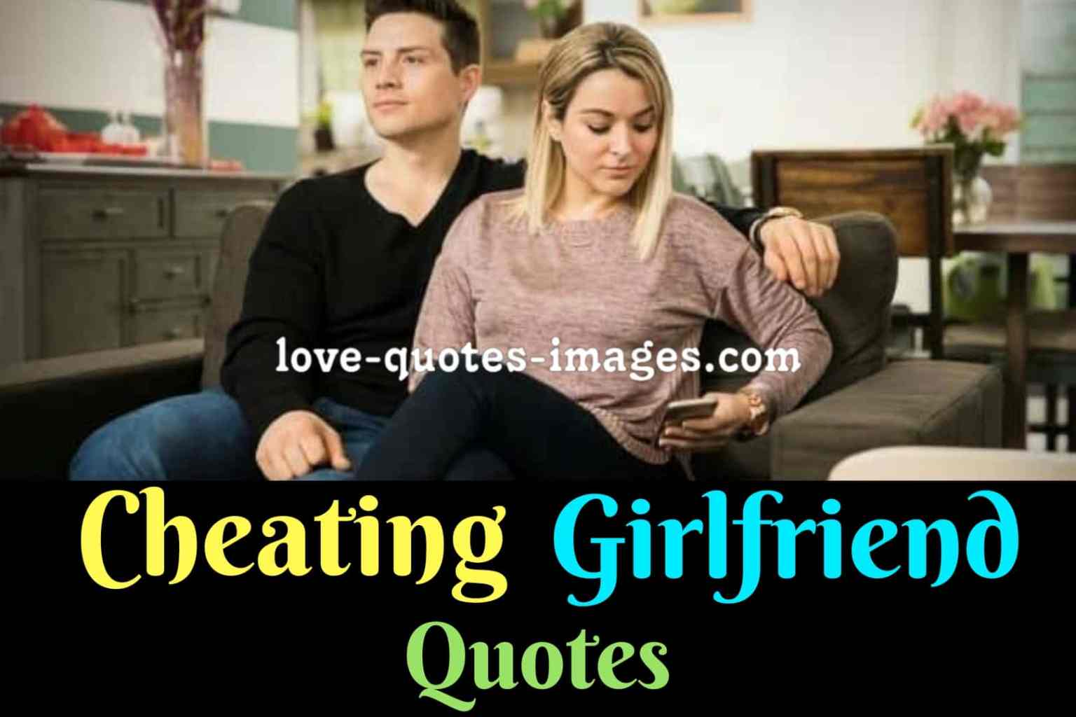 Cheating Girlfriend Quotes And Cheating Quotes Images Love Quotes Images