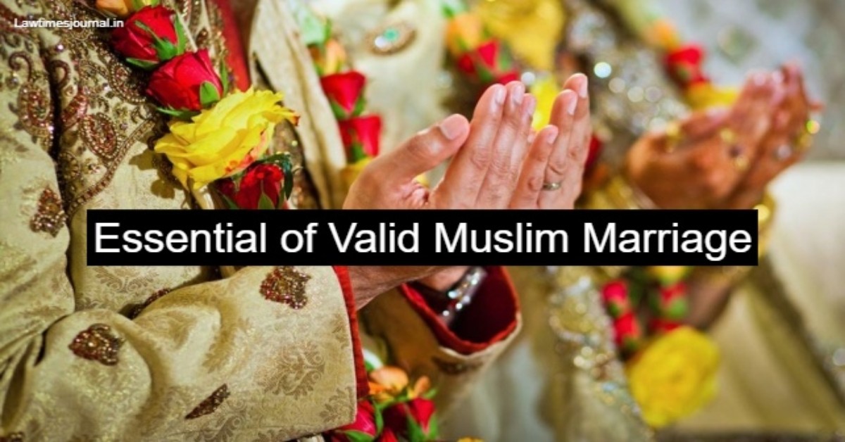 Essential Of Valid Muslim Marriage And Classification Of Muslim Marriage