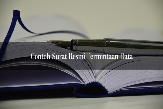 10 Contoh Surat Resmi Permintaan Data Dan Cara Membuat