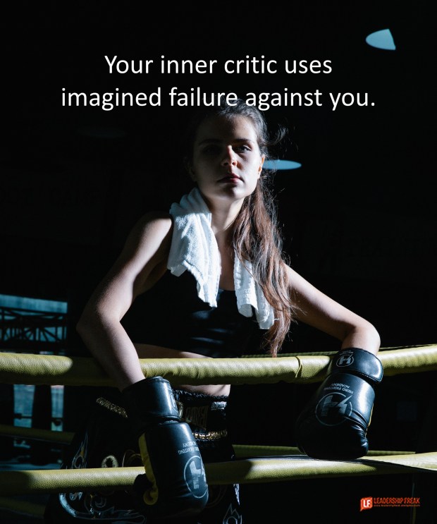 5 Ways To Expose Your Inner Critic Leadership Freak