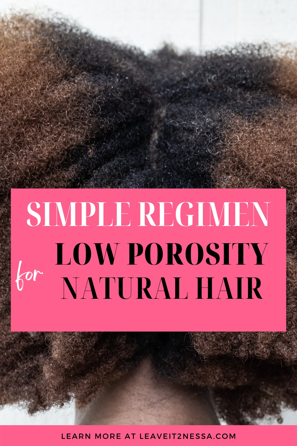 Simple Low Porosity Hair Routine For Growth Leave It 2 Nessa