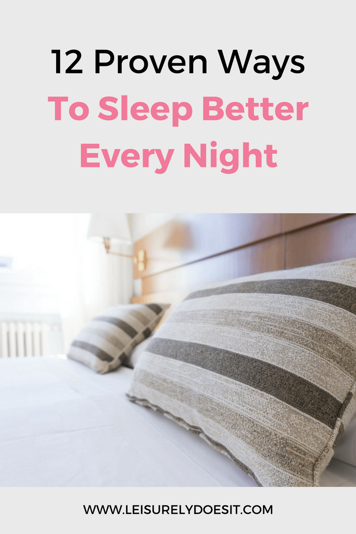 12 Proven Ways To Sleep Better Every Night