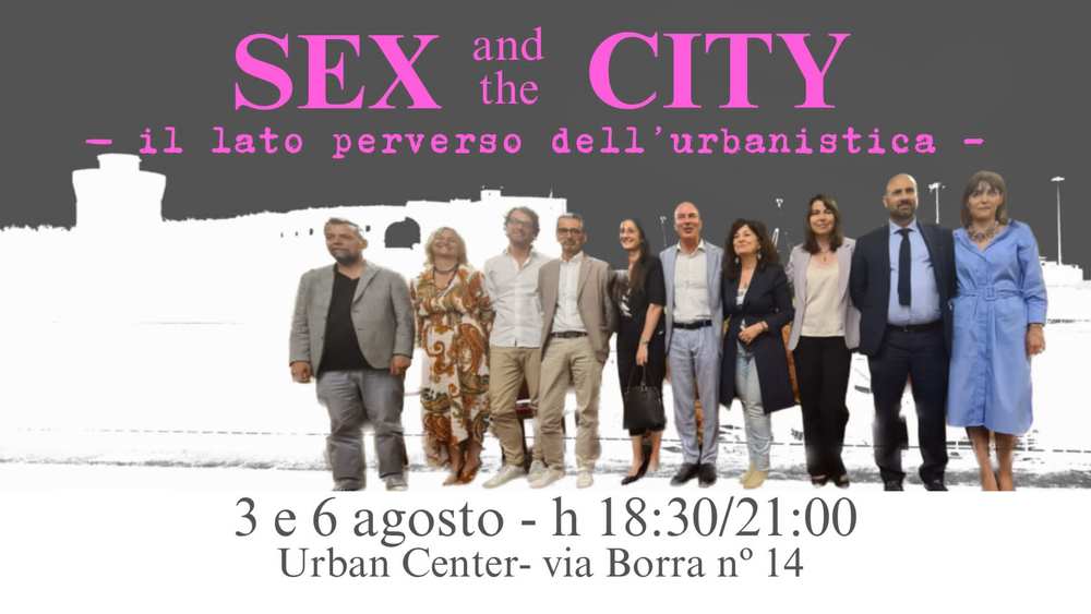 Sex And The City Il Lato Perverso Dellurbanistica Due Giorni Di