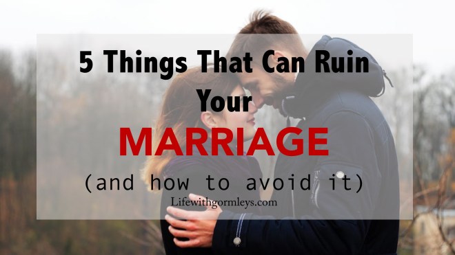 5 Things That Can Ruin Your Marriage And How To Avoid It Life With