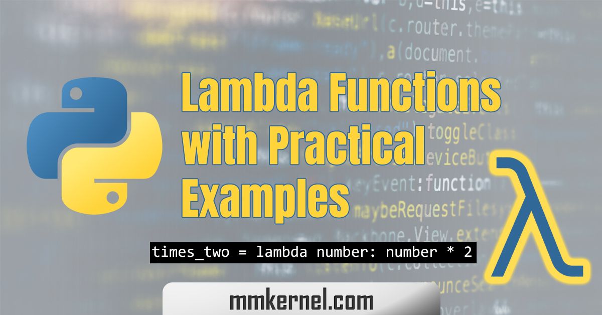 Python Lambda Functions With Practical Examples