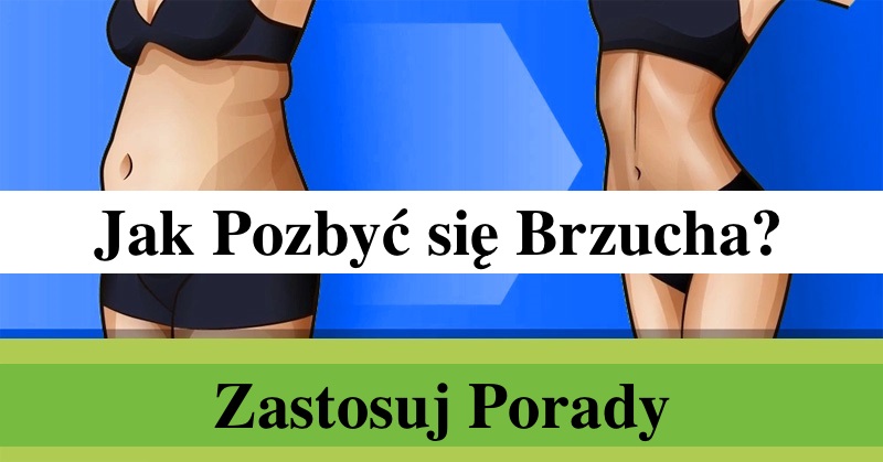 Jak Pozbyć Się Niechcianego Brzucha 5 Domowych Sposobów Gosia Kłos