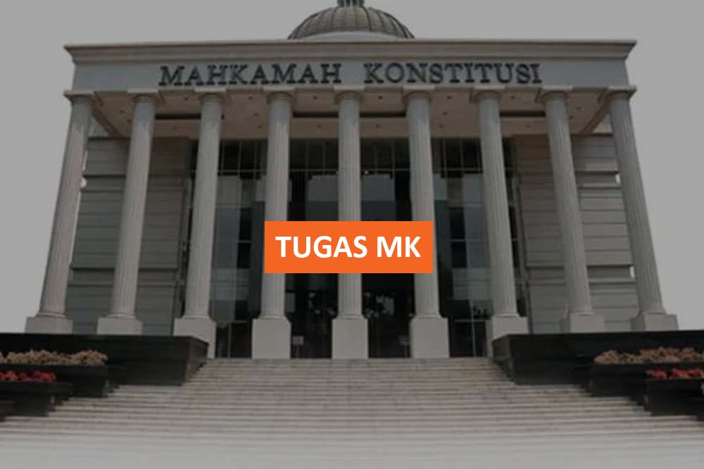 Tugas Mk Mahkamah Konstitusi Dan Kebijakan Wewenang