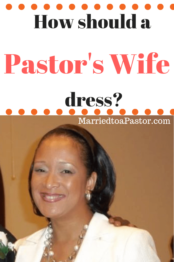 How Should A Pastors Wife Dress Encouraging And Supporting The Church