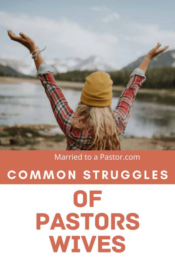Struggles Of Pastors Wives Encouraging And Supporting The Church