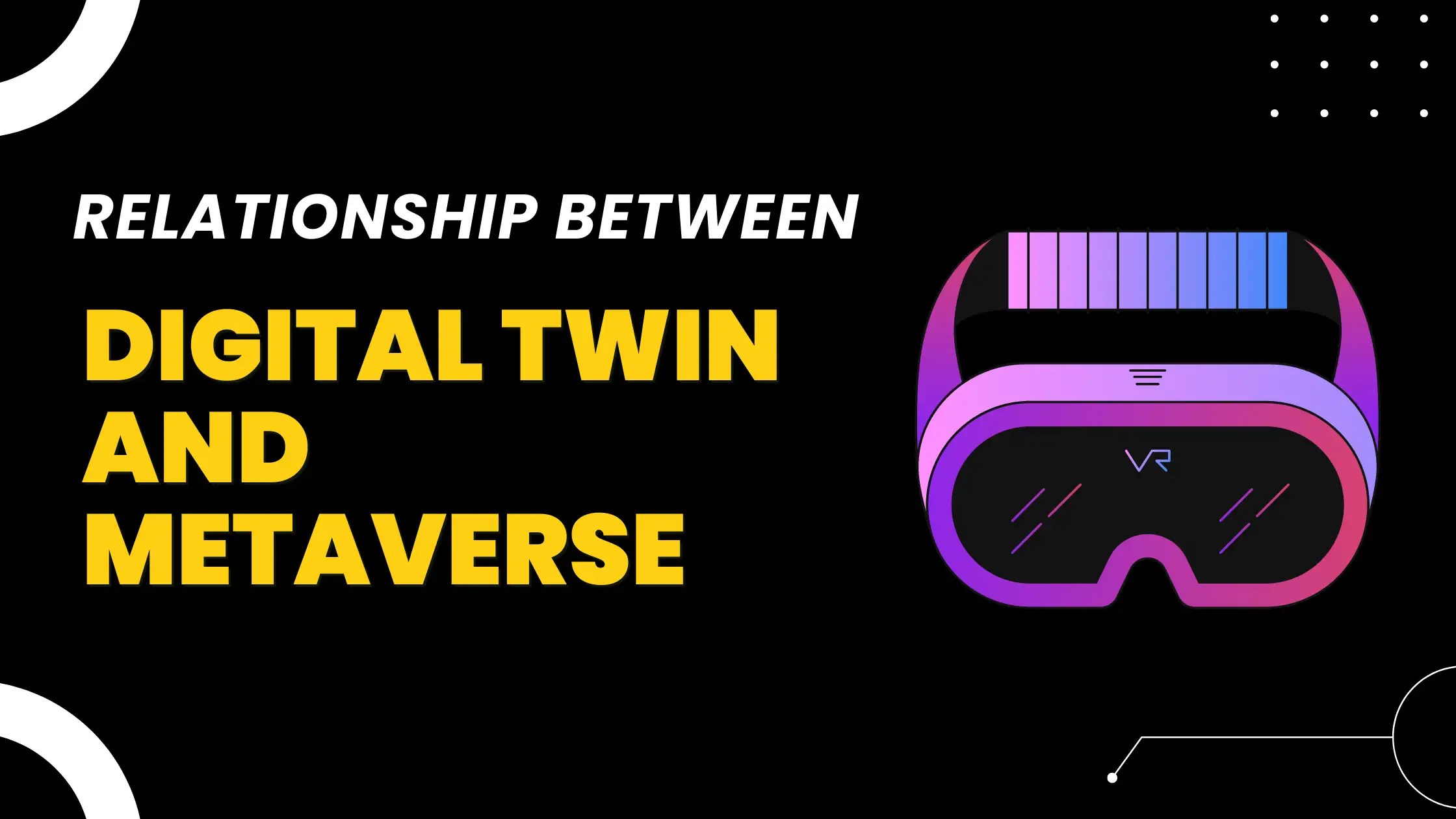 Relationship Between Digital Twin And Metaverse Metaverse Troop