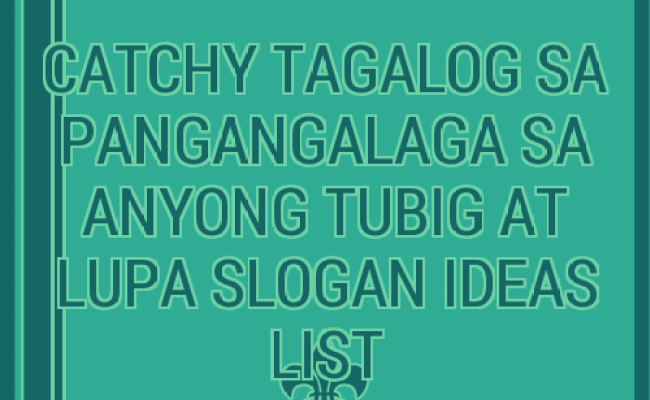 100 Catchy Tungkol Sa Anyong Tubig Tagalog Slogans 2024 Generator