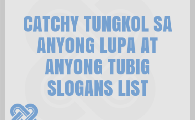 100 Catchy Tagalog Para Sa Anyong Tubig At Anyong Lupa Slogans 2023