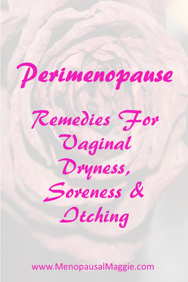 Remedies For Vaginal Dryness Soreness And Itching Menopausal Maggie