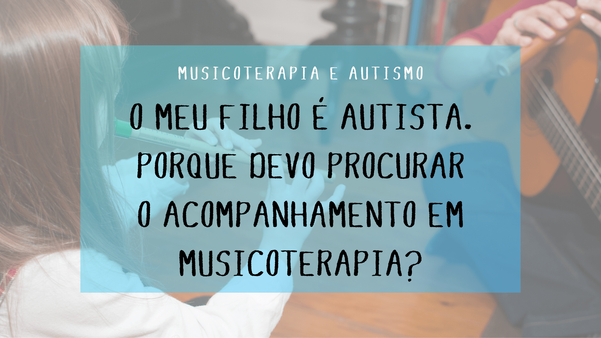 Musicoterapia E Autismo Mr Terapias