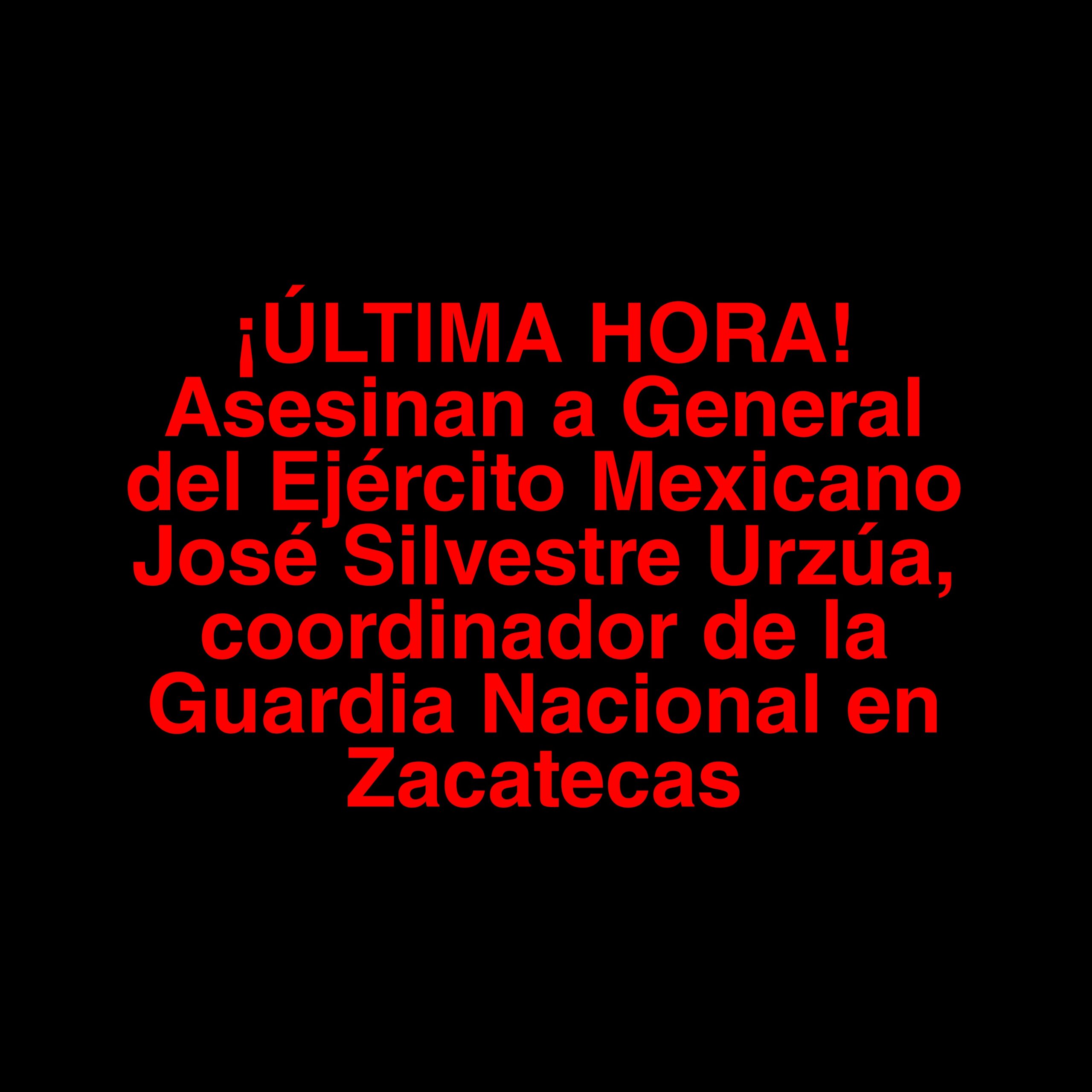 Asesinan A General Del Ejército Mexicano José Silvestre Urzúa Noticias