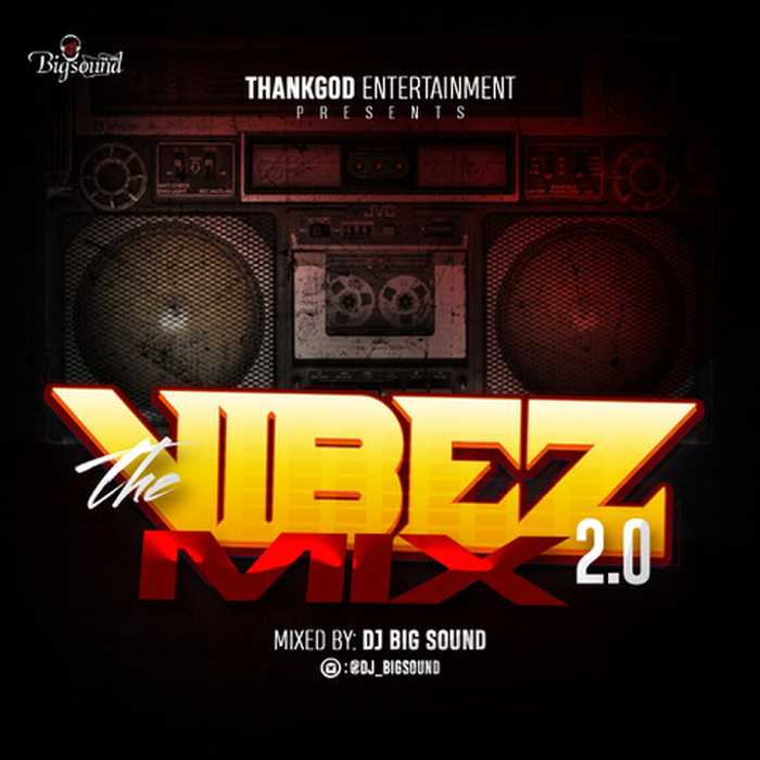 Afrobeats X Afro House X Amapiano Mixtape Dj Big Sound The Vibez Mix