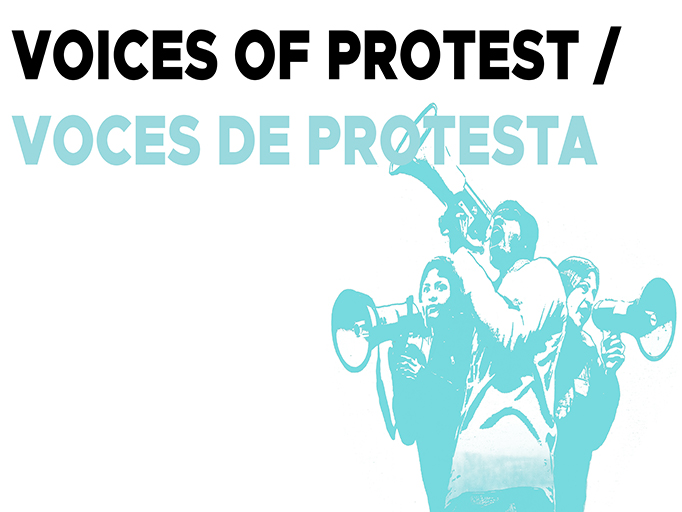 Voices Of Protestvoces De Protesta Exhibit Now Open In Special