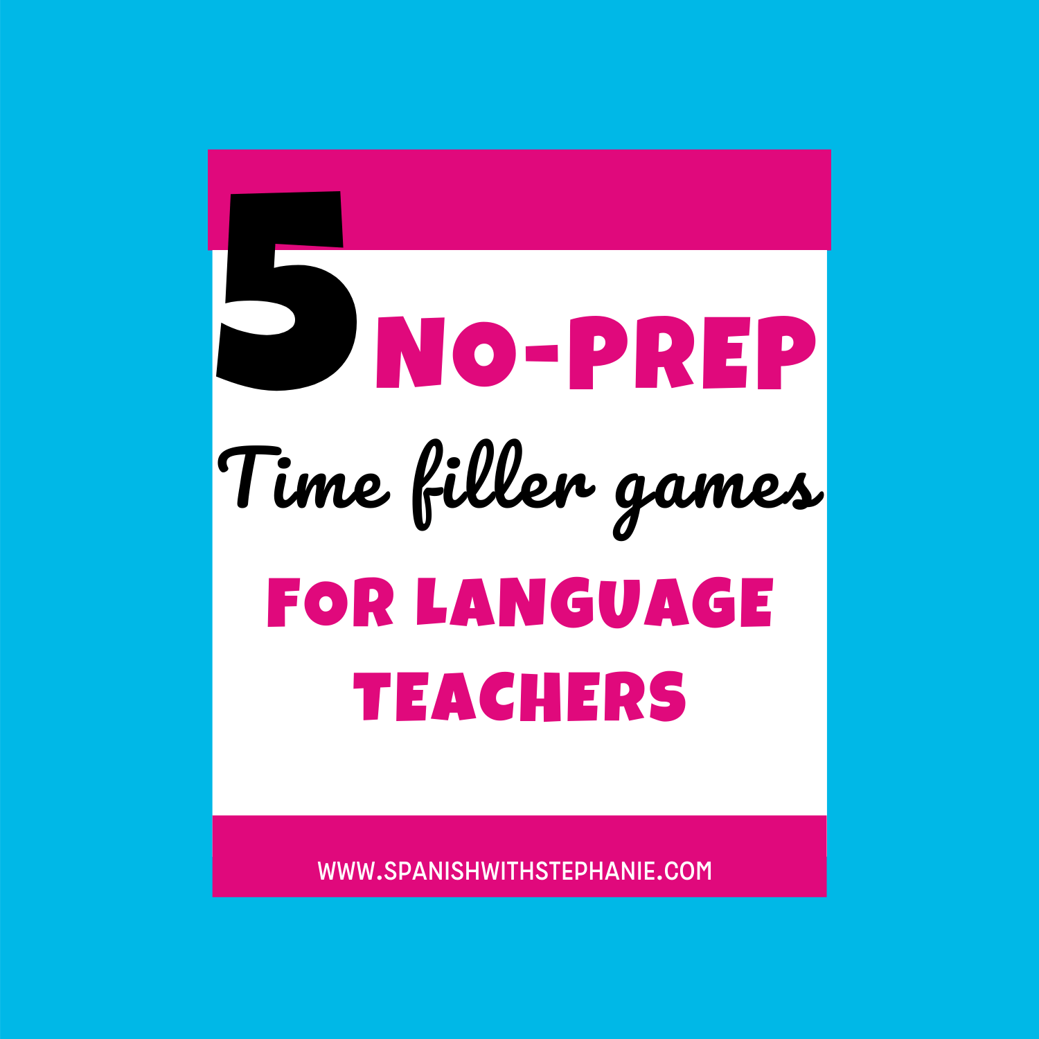 5 No Prep Time Filler Games For Language Teachers Spanish With Stephanie