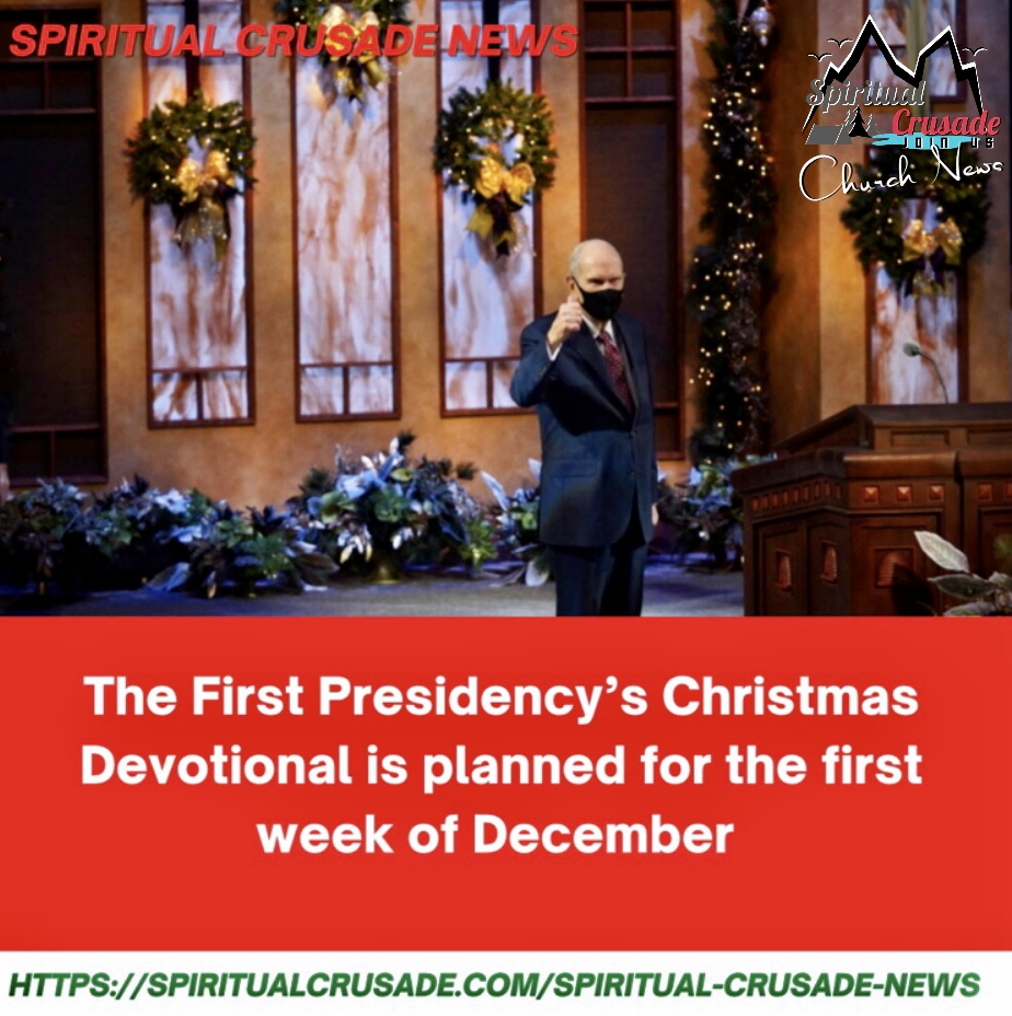 The First Presidencys Christmas Devotional Is Planned For The First