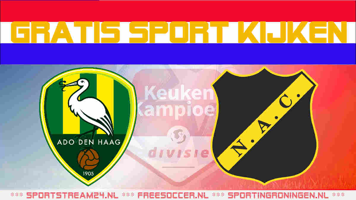 Livestream Ado Den Haag Vs Nac Kkd Livestream